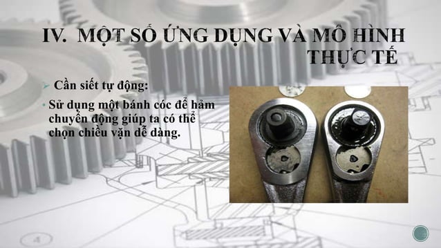 Ứng dụng thực tế của cơ cấu truyền động Culit, Bánh cóc trong các kết ...