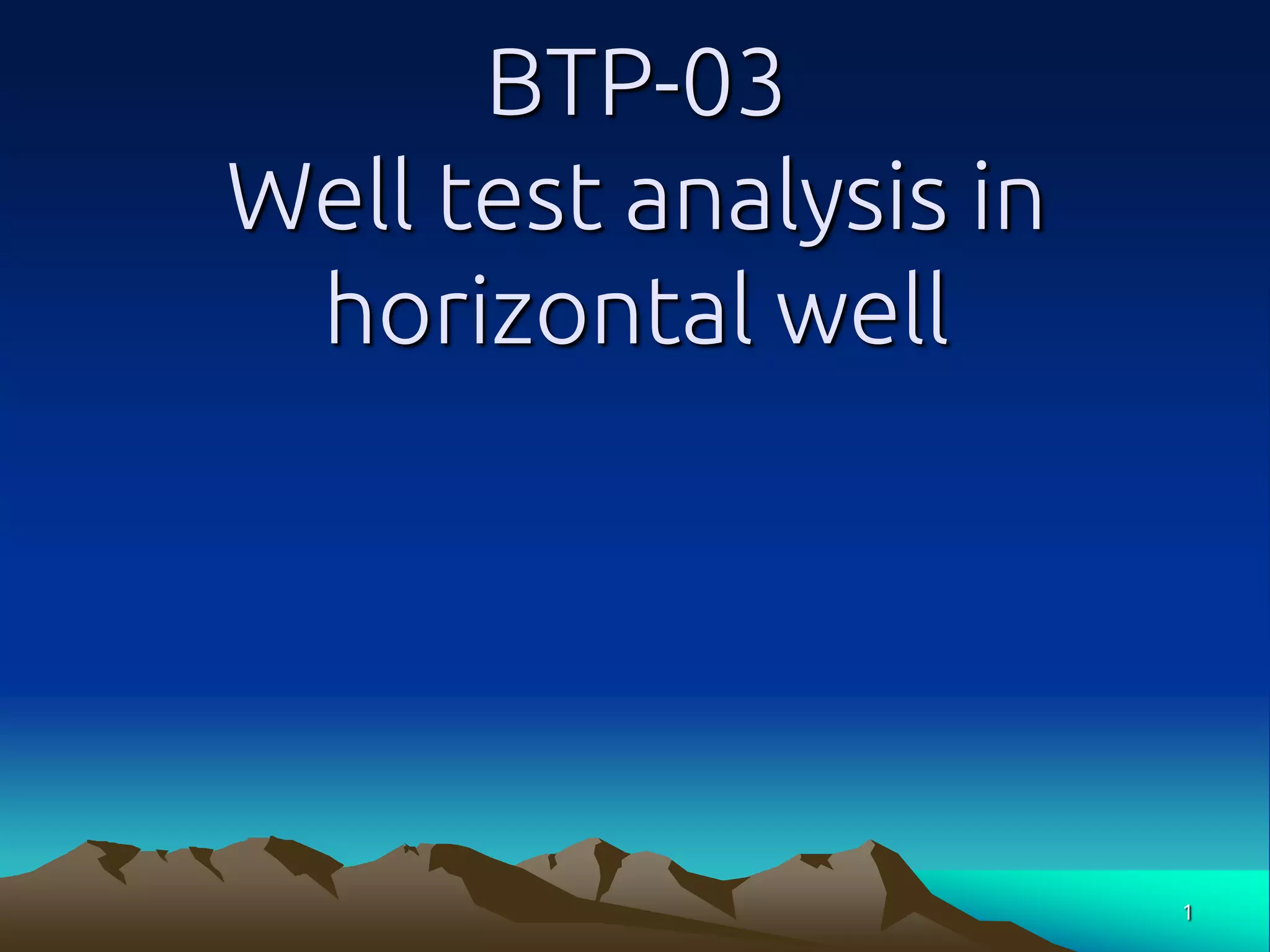 Well Test Analysis in Horizontal Wells | PPTX