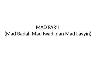 BTQ kls 8 MAD FAR’I (Mad Iwad, Mad Badal dan Mad Layyin).pptx
