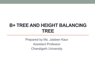 B+ trees and height balance tree | PPTX