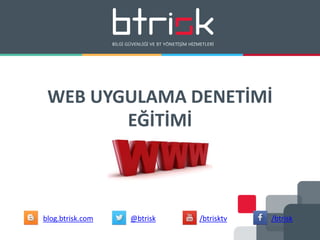 BTRİSK Web Uygulama Güvenliği Denetimi Eğitimi | PPT