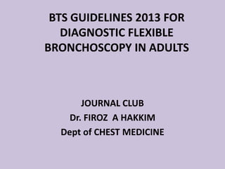 Bts guidelines 2013 for diagnostic flexible bronchoscopy in | PPT