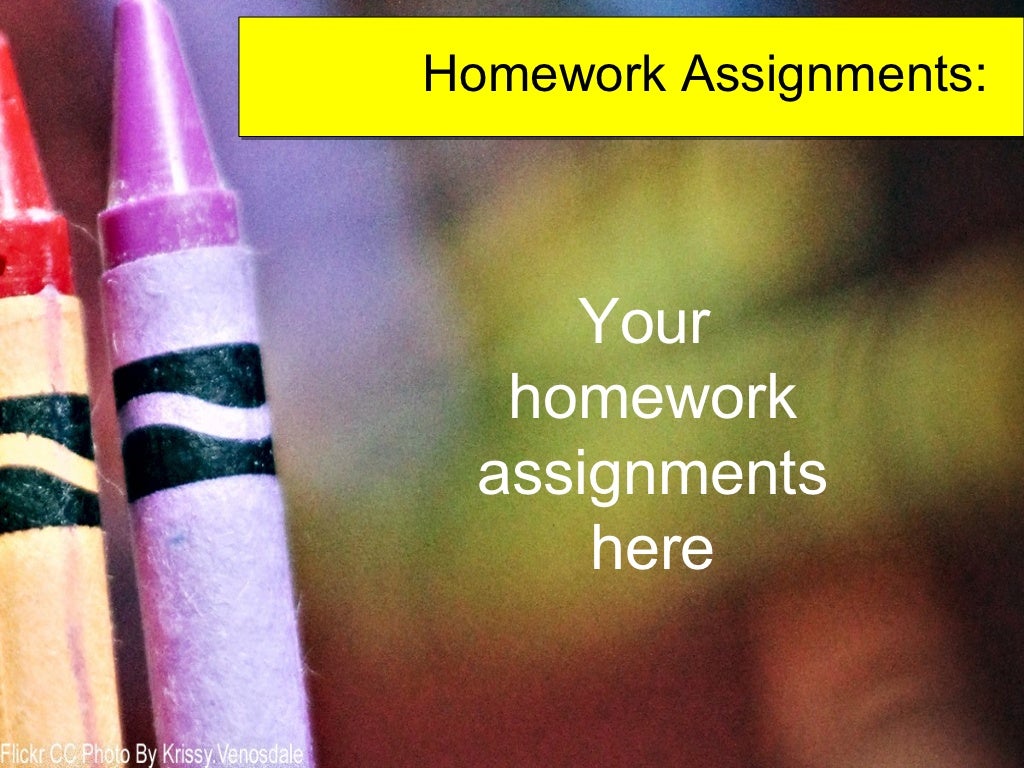 Homework Assignments Your Homework Assignments Homework Assignments Your Homework Assignments