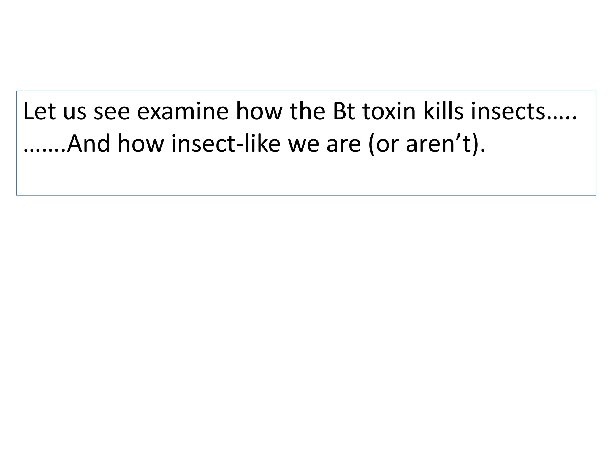 Bt Toxin Science - Everything You Want to Know about, "WHY It's Not ...