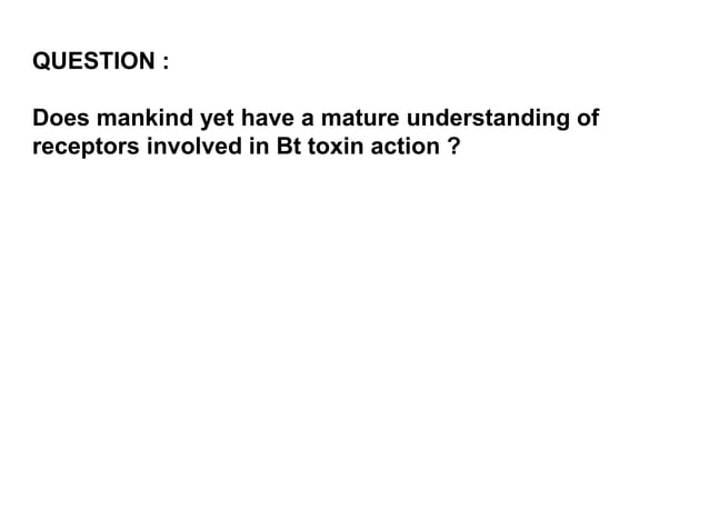 Bt Toxin Science - Everything You Want to Know about, "WHY It's Not ...