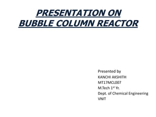 Bubble column reactor | PPTX