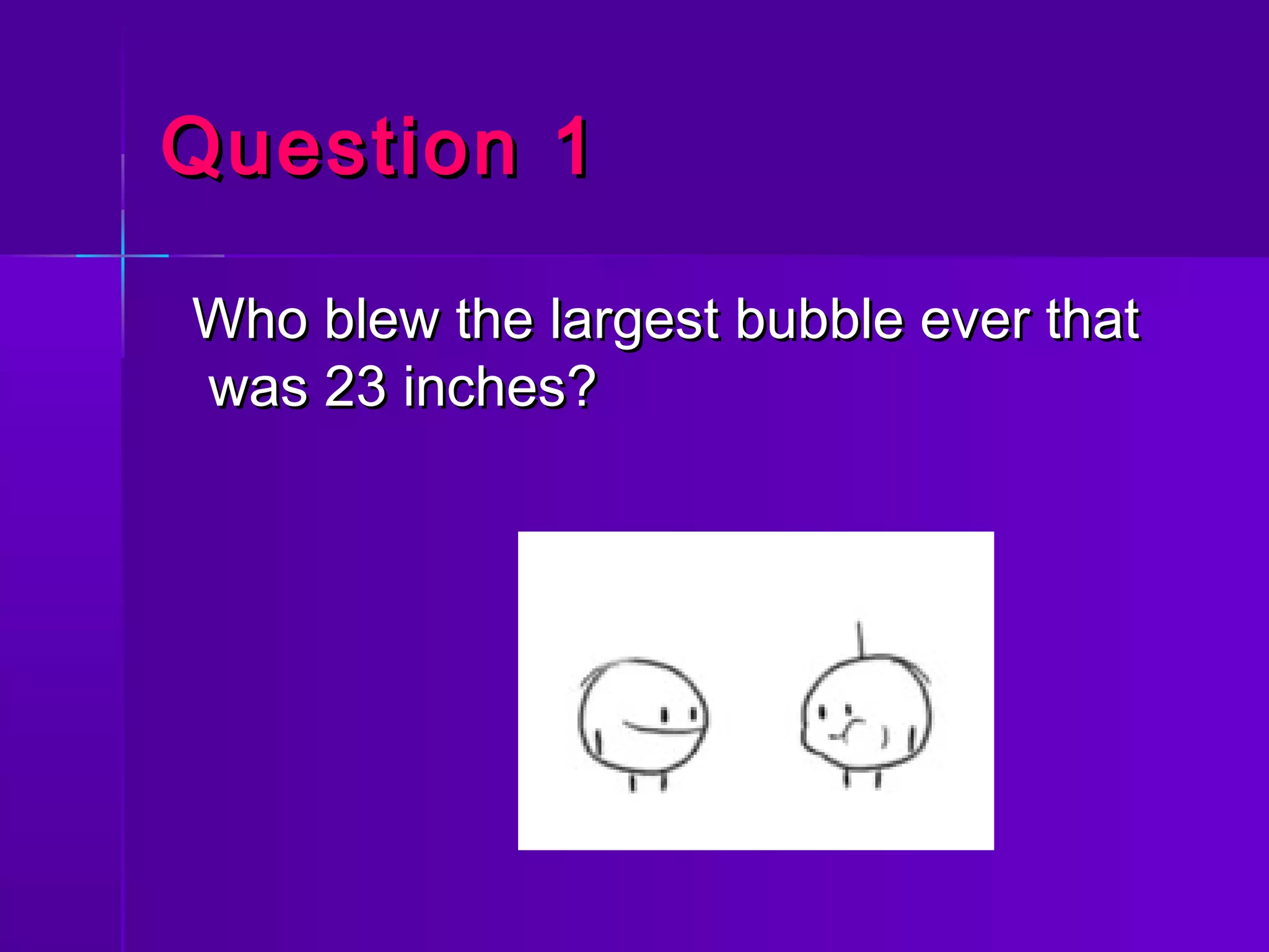 Bubble gum | PPT