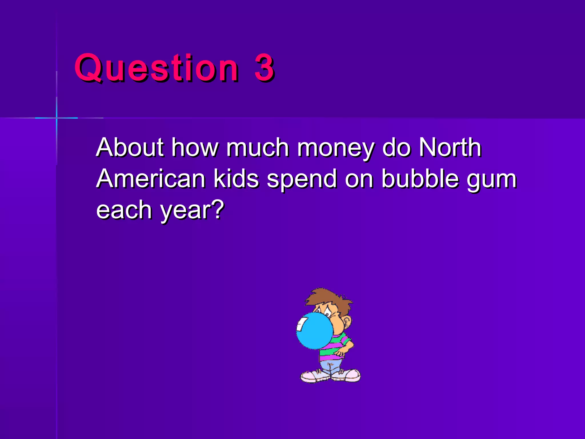 Bubble gum | PPT
