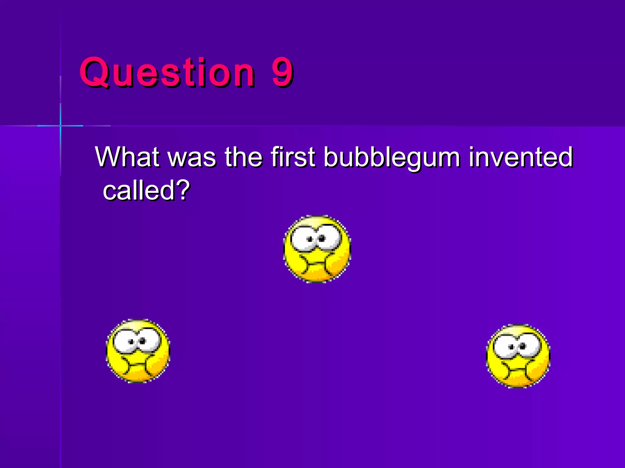 Bubble gum | PPT