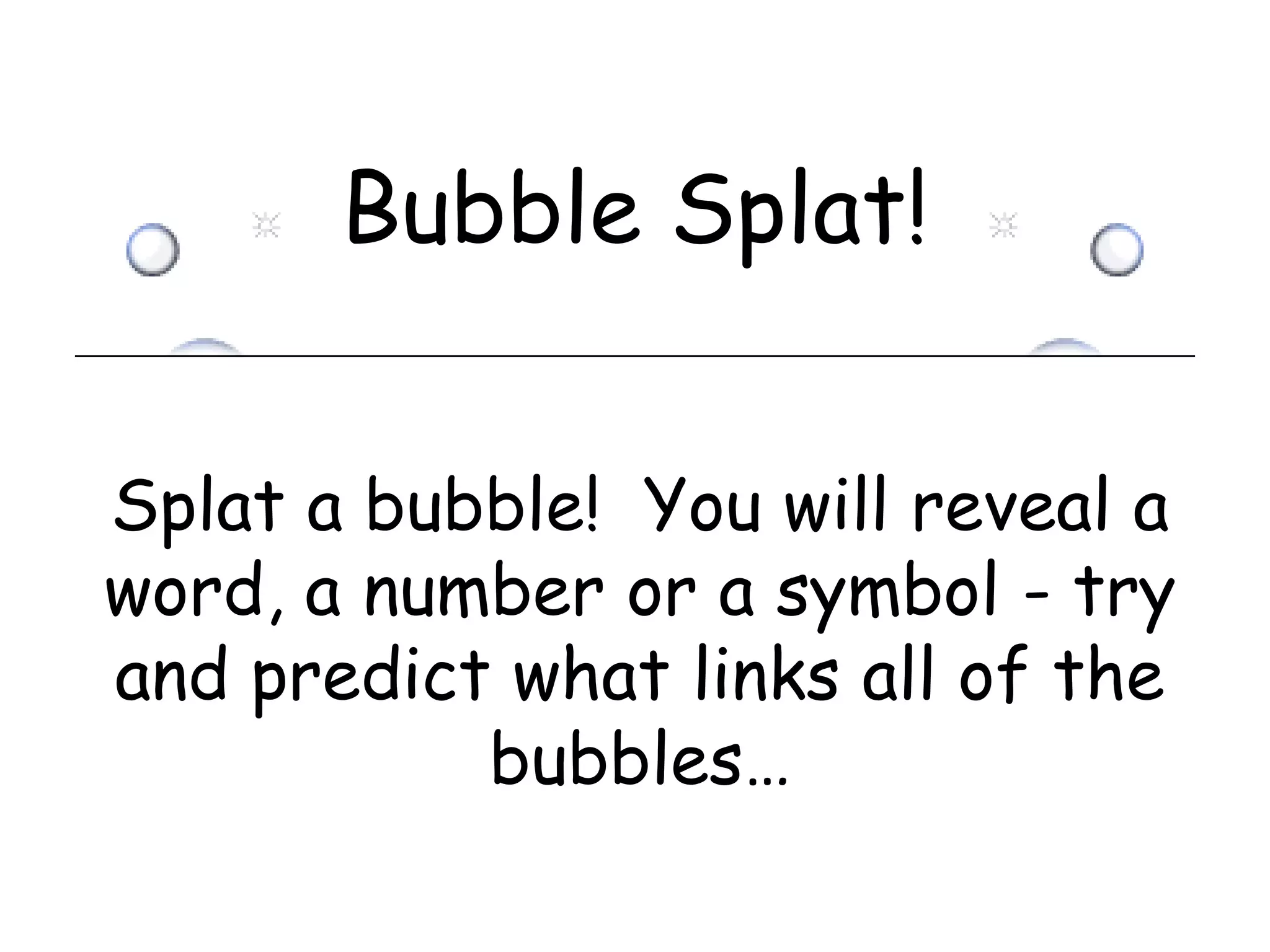 Bubble splat | PPT