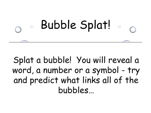 Bubble splat | PPT