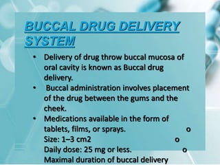 Formulation of Buccal Drug Delivery System | PPTX