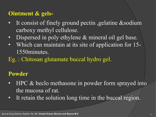 Buccal drug delivery system, by dr. umesh kumar sharma and shyma m s | PPTX