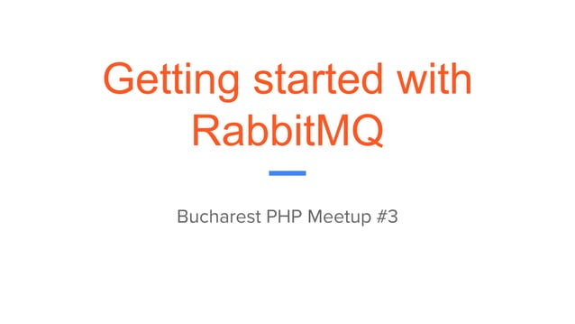 Getting started with rabbitmq | PPT