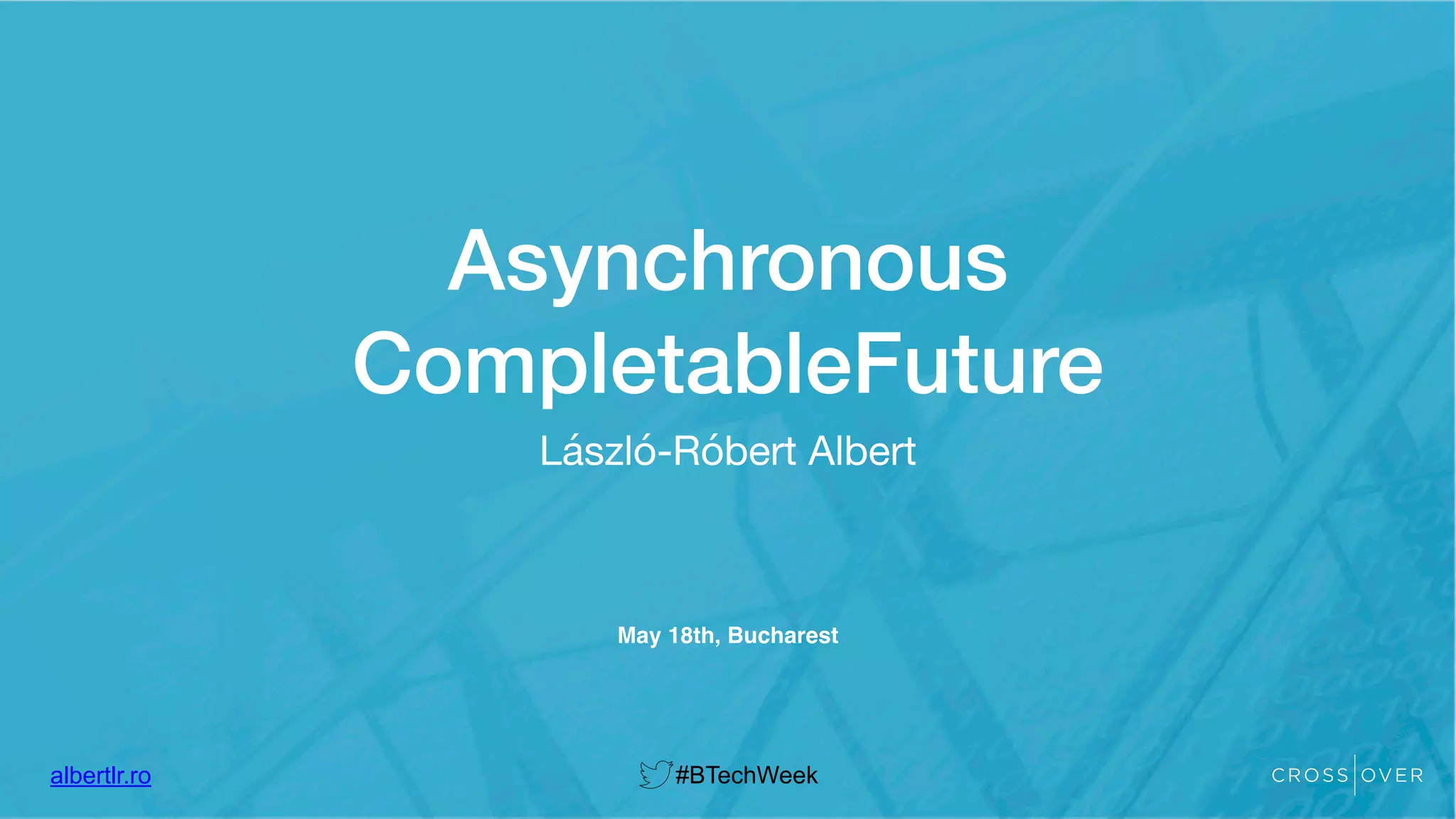 Asynchronous Completablefuture Presentation By László Róbert Albert Crossover Ppt