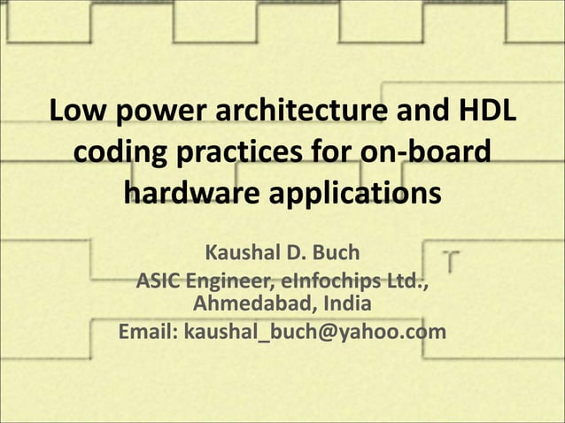 Low Power Architecture And Hdl Coding Practices For On Board Hardware