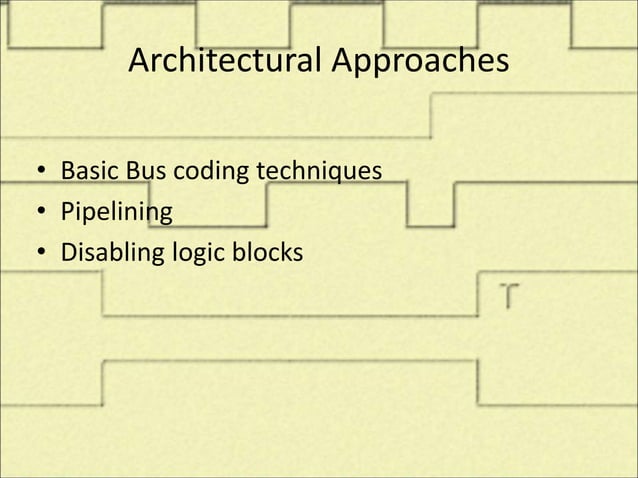 Low power architecture and HDL coding practices for on-board hardware ... Low power architecture and HDL coding practices for on-board hardware ...