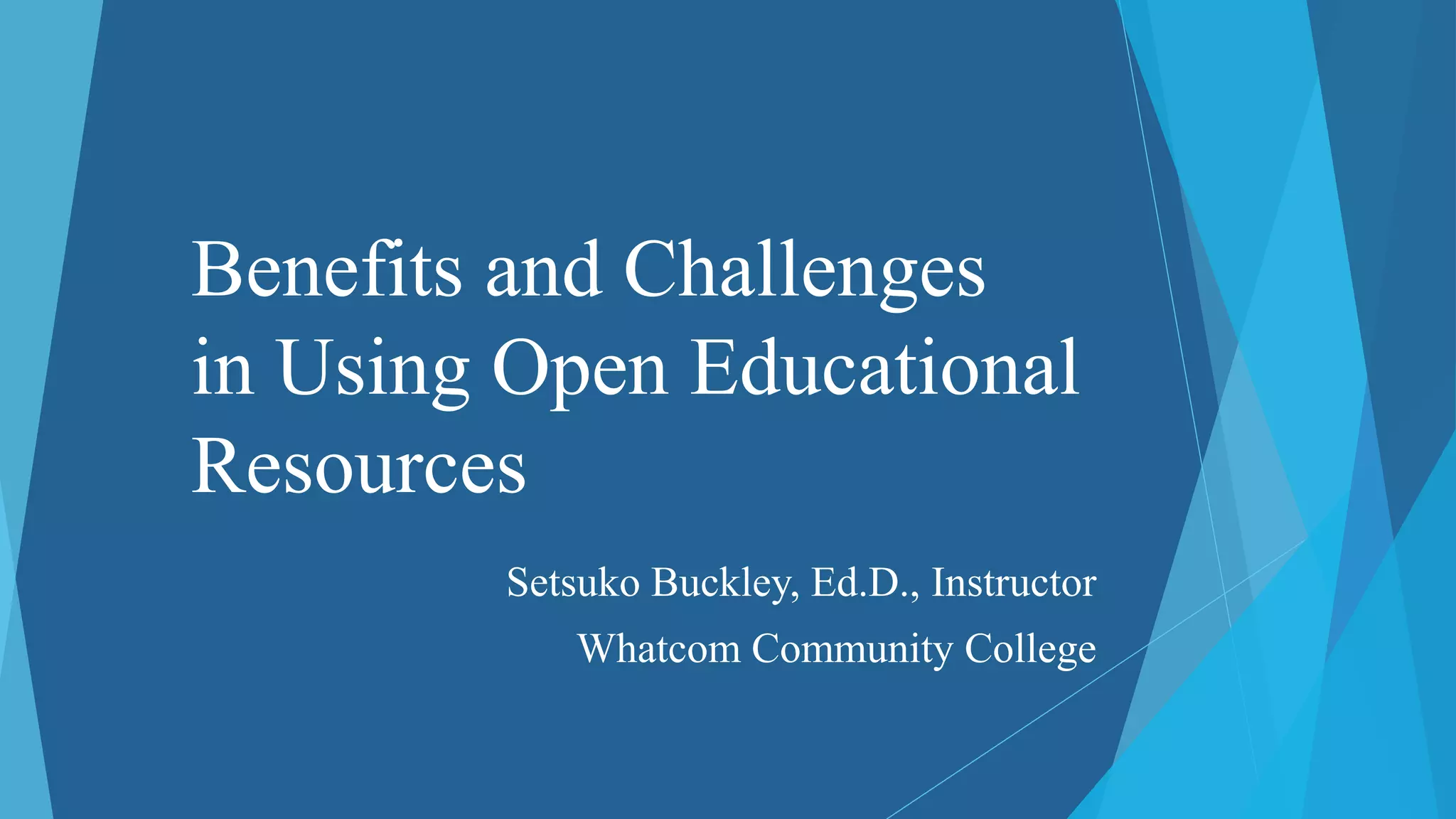 Buckley: Benefits and Challenges in Using OER | PPT