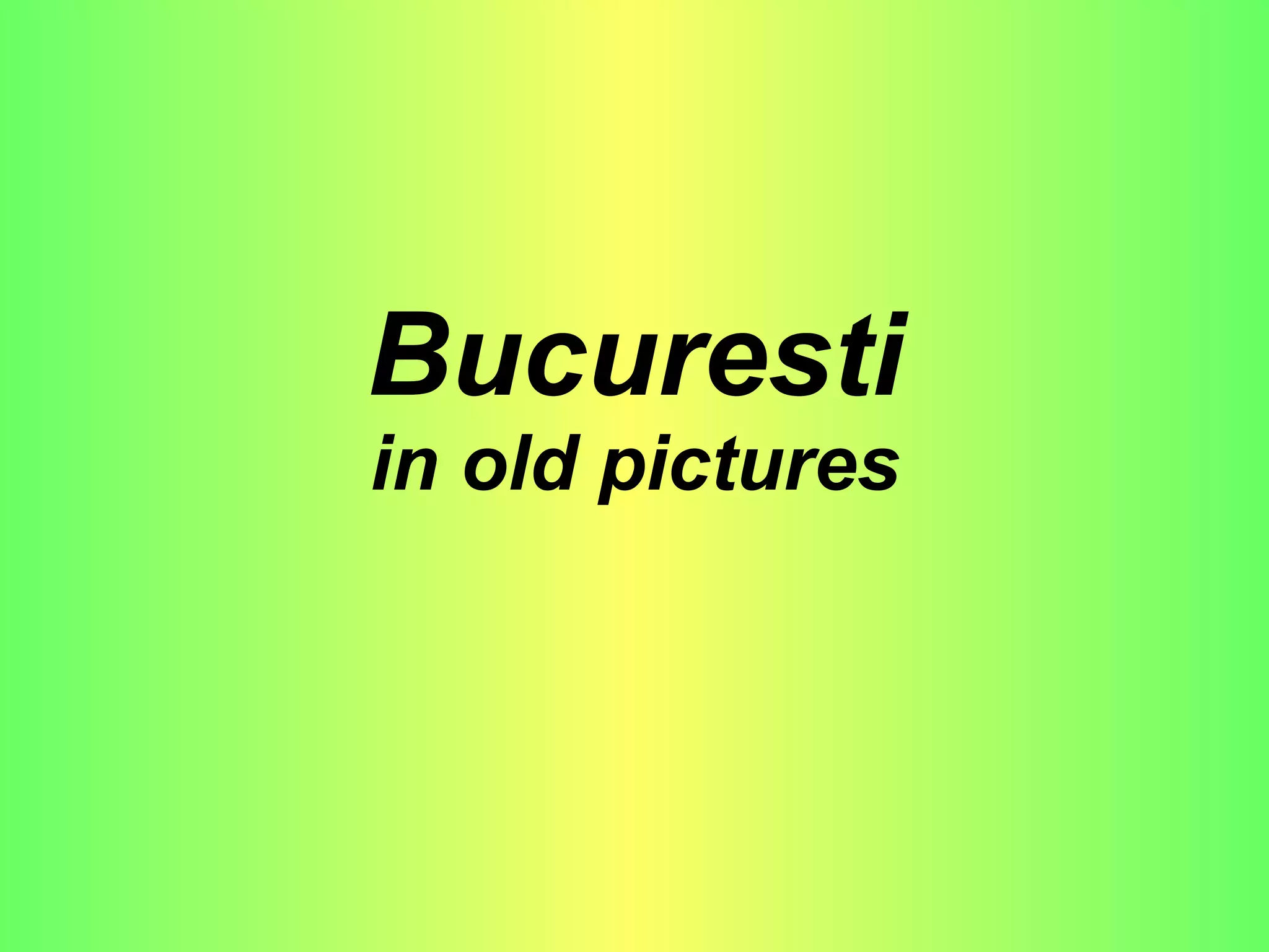 Bucuresti In Old Pictures | PPS