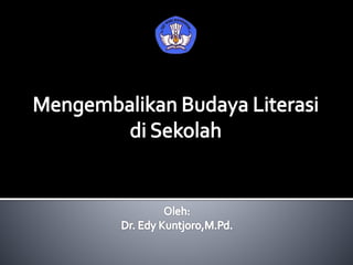 Budaya-Literasi disekolah untuk meningkatkan budaya membaca | PPTX