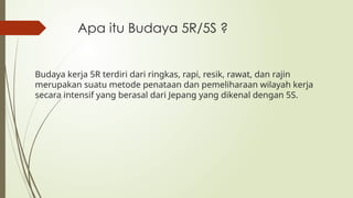Budaya Kerja dan kebiasaan rapi resik rawat rajin 5R.pptx