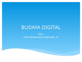 Budaya digital atau digital culture meru | PPTX