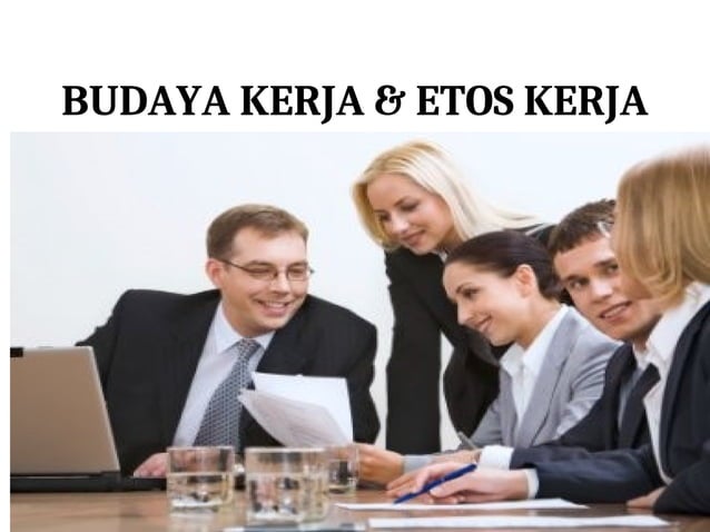 Pengenalan BUDAYA KERJA DAN ETOS KERJA.ppt
