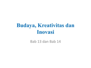 Budaya, kreativitas dan inovasi | PPTX
