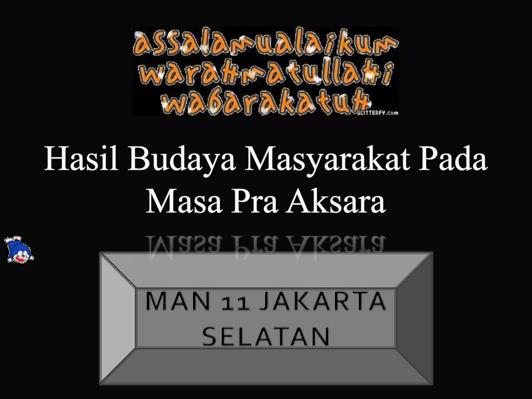 HASIL BUDAYA PADA MASA PRA AKSARA | PPTX