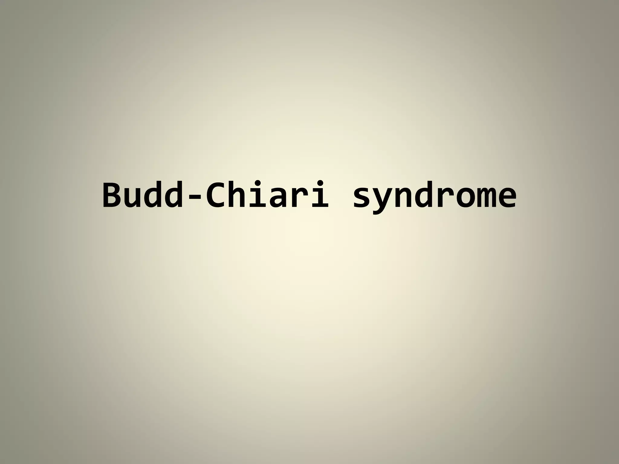 Budd chiari syndrome | PPTX