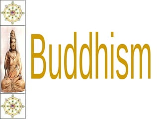 Buddhism- path of enlightenment and truth | PPTX