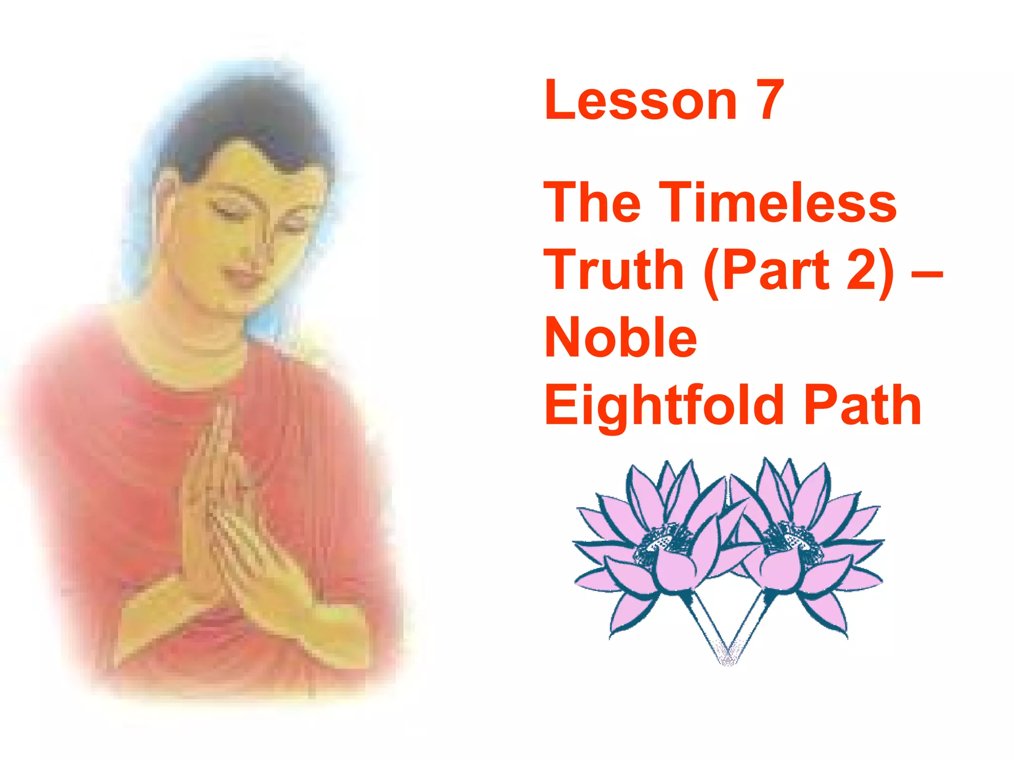 Buddhism for you lesson 07-noble eightfold path | PPT