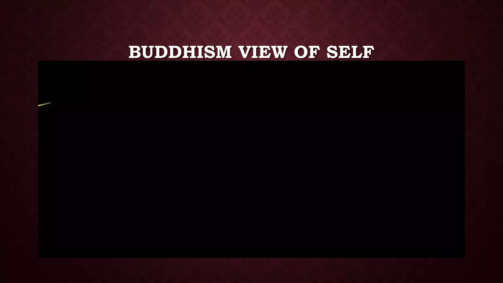 BUDDHISM VIEW OF SELF.pptx