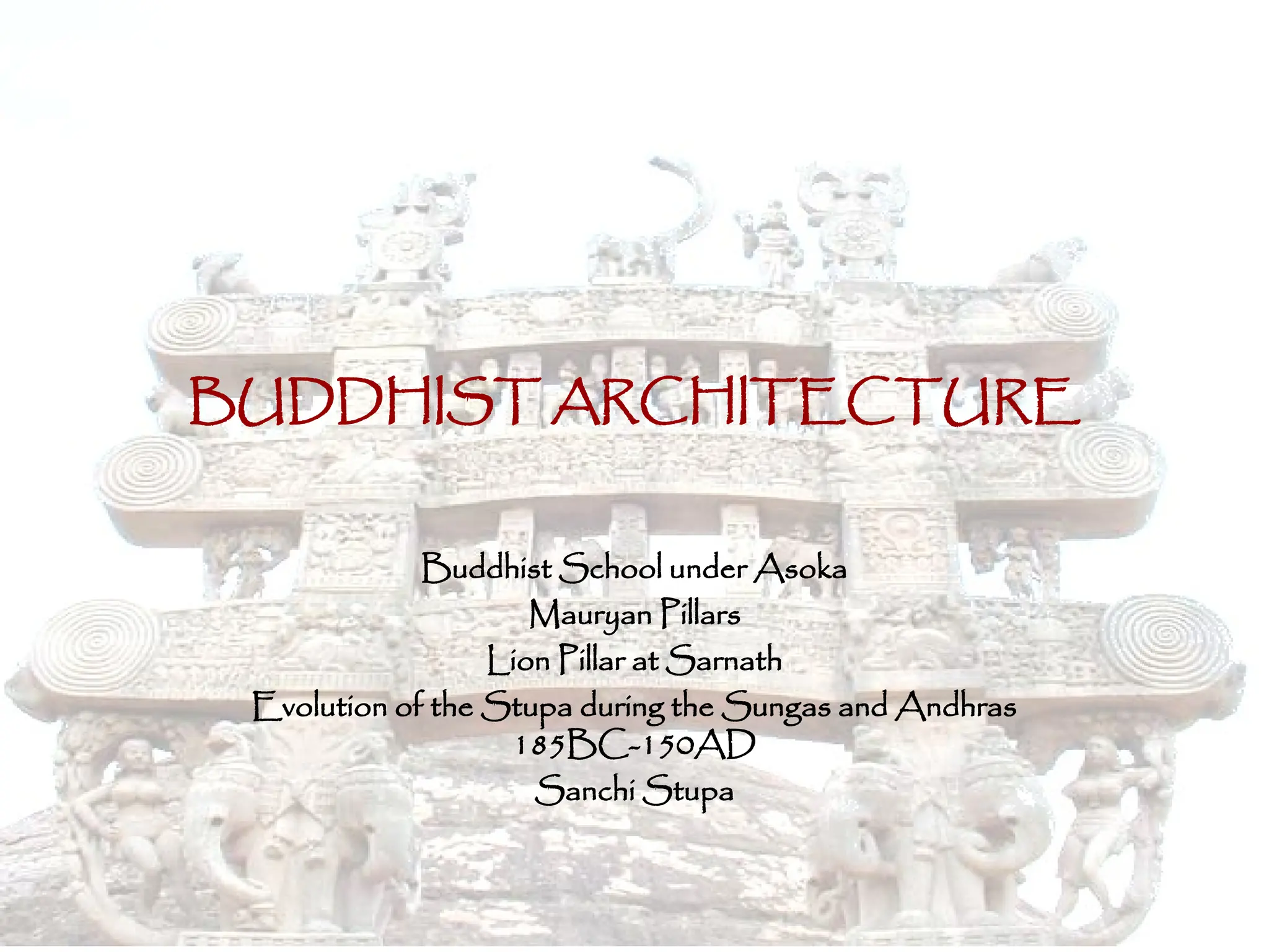 Buddhist architecture of Asoka pillars and Sanchi stupa.ppt