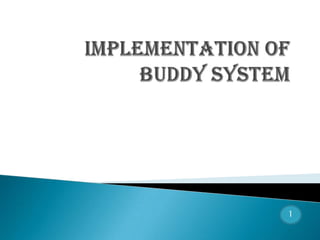 Buddy system final | PPT