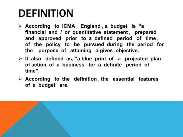 Budget - Meaning, Definition and Objectives | PPT Budget - Meaning, Definition and Objectives | PPT