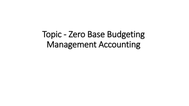 Budget- Zero Base Budgeting.pptx