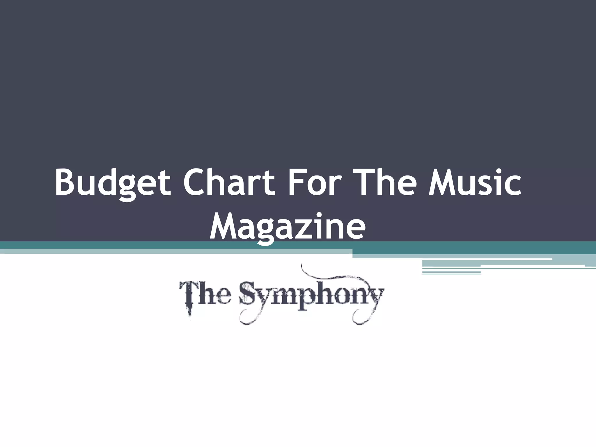 Budget chart for the music magazine | PPTX