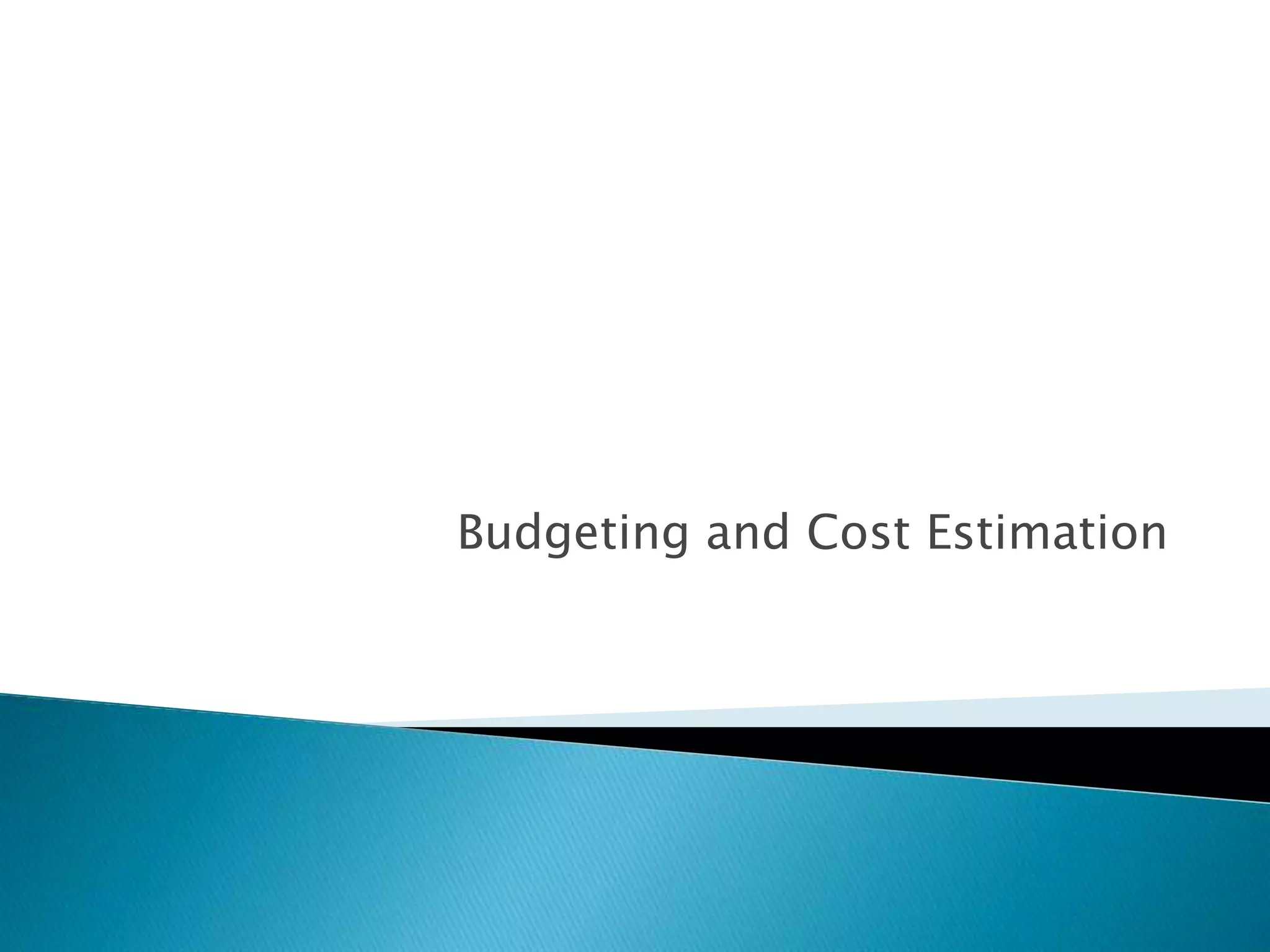 Budgeting and cost estimation | PPT