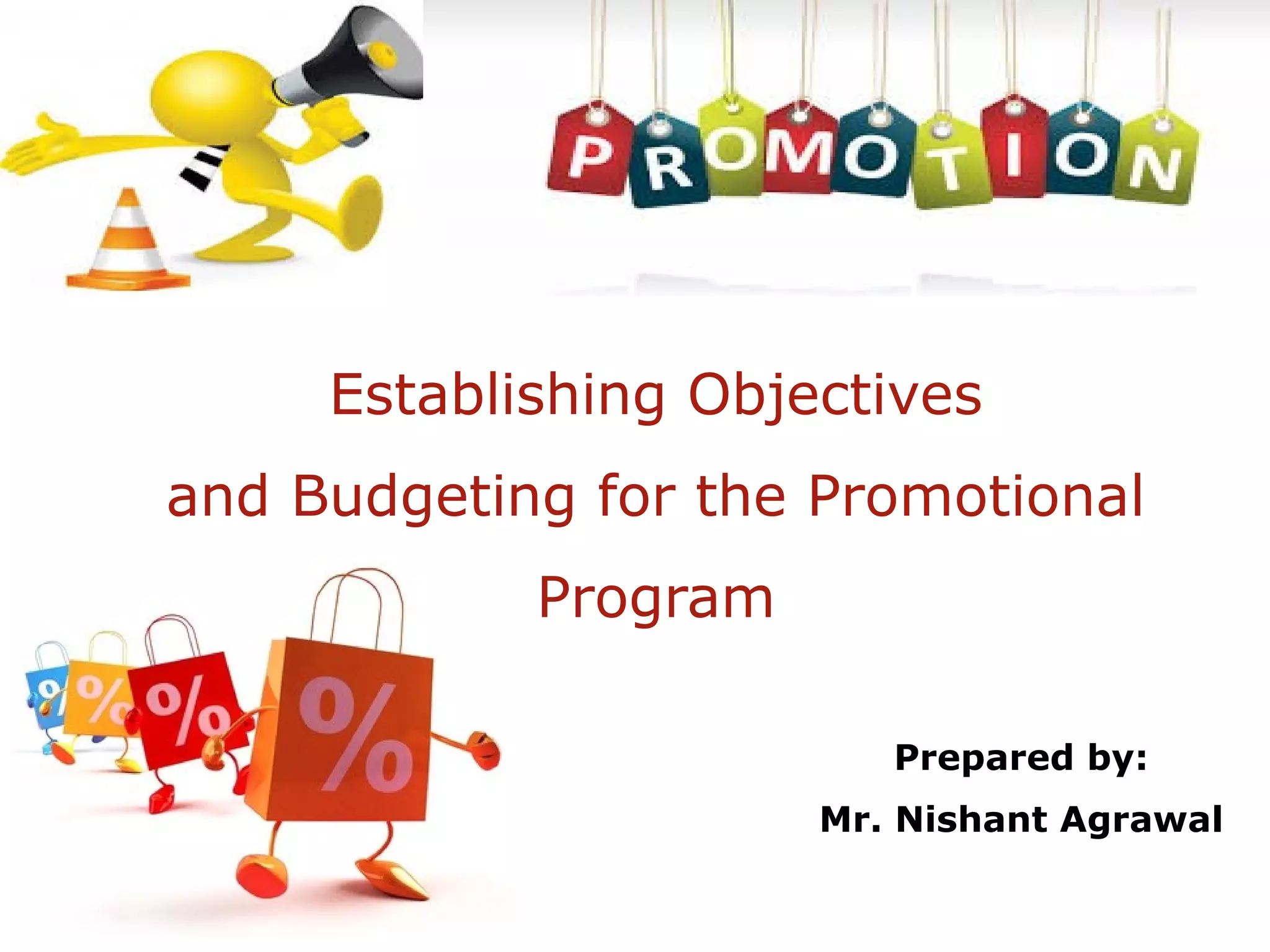 Establishing Objectives and Budgeting for the Promotional Program | PPT