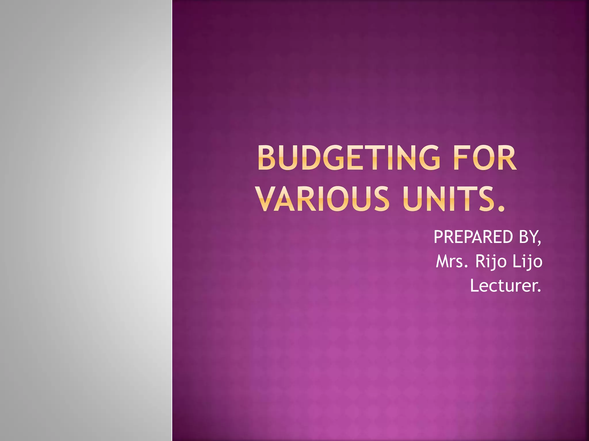 Budgeting for various units | PPTX