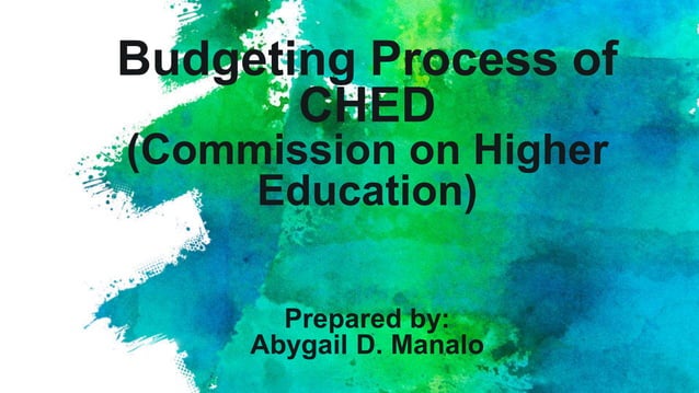 BUDGETING PROCESS OF CHED_ABYGAIL MANALO_PPT.pptx