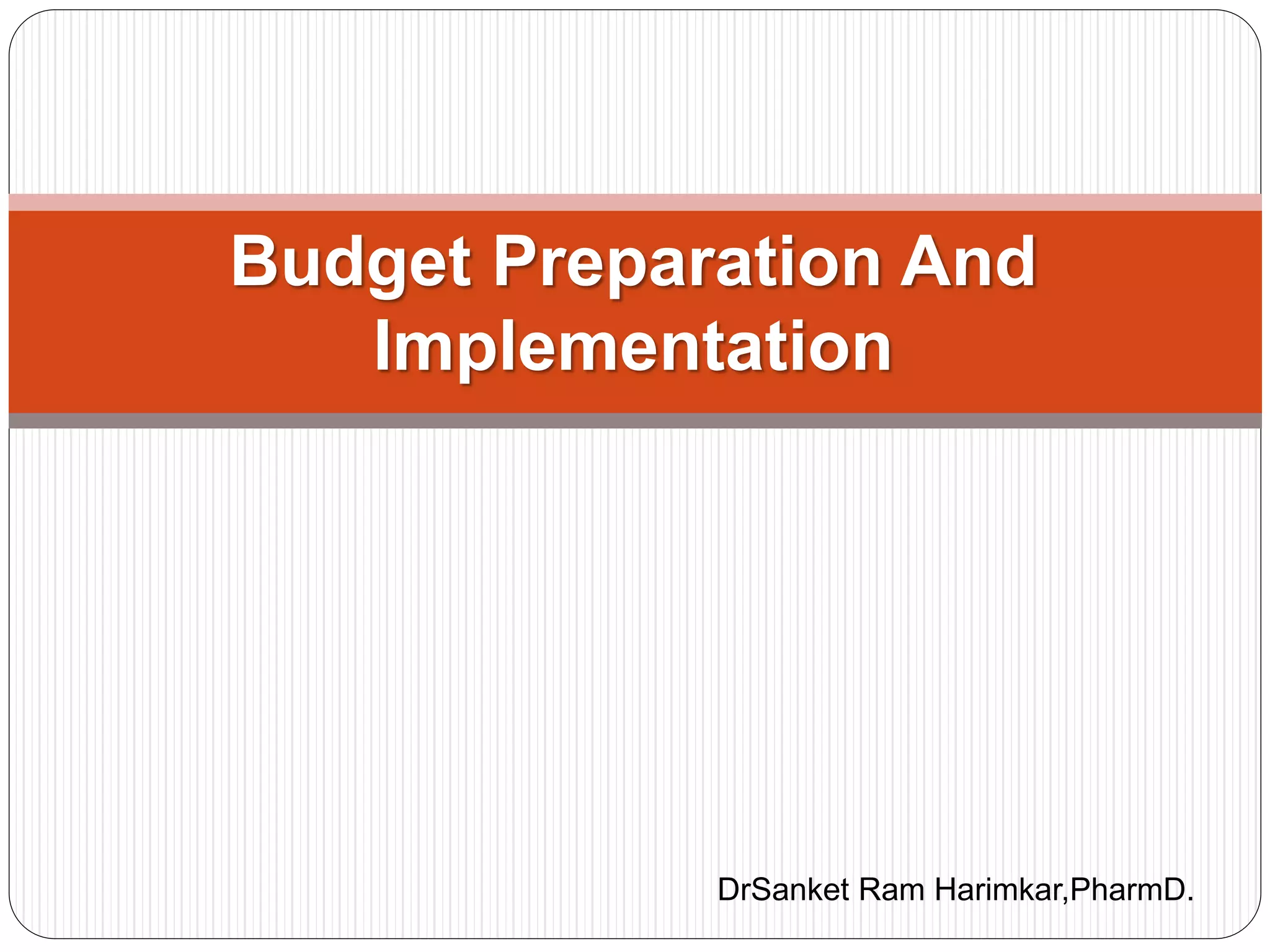 Budget Preparation And Implementation.pptx | Pharmaceutical Industry | Industries