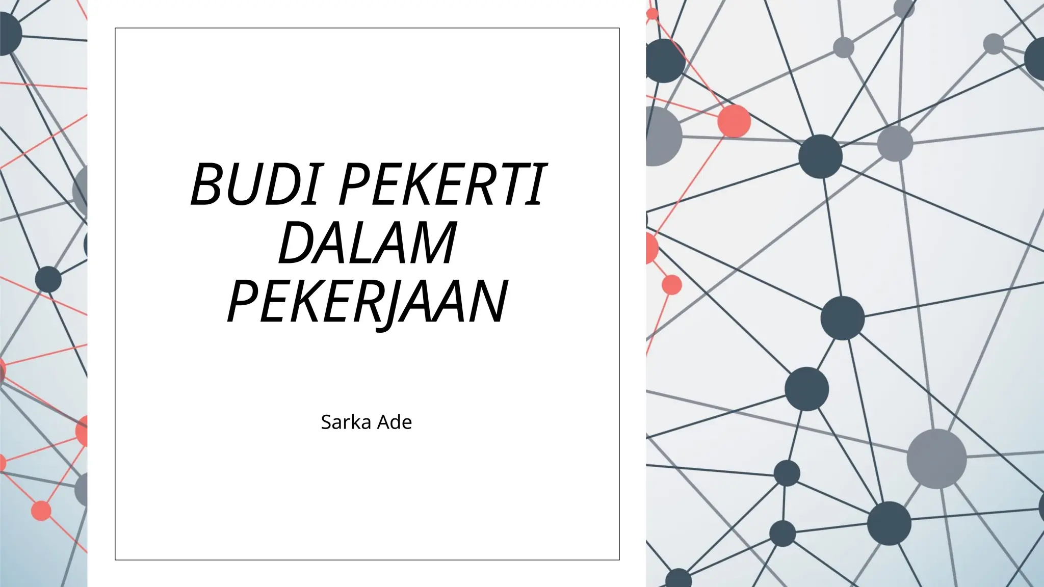 BUDI PEKERTI DLM PEKERJAAN (Jujur dll).ppt