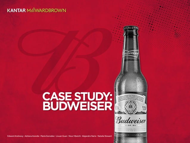 Kantar Millward Brown Challenge Project: Budweiser | PPT