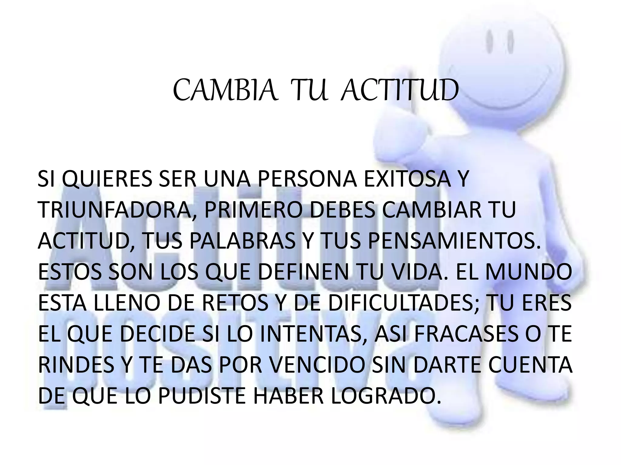 Buena actitud - Cambia tu Actitud | PPT