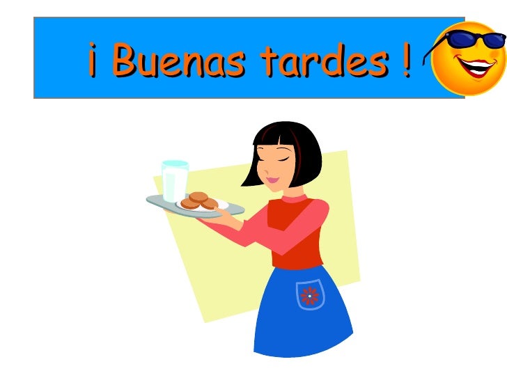Buenos Tardes