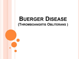 Buerger Disease tromboangitis obliterans | PPT