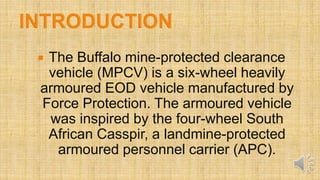 Buffalo mine protected clearance vehicle, united states of america | PPTX