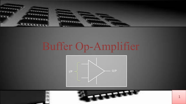 Buffer op amplifier | PPTX
